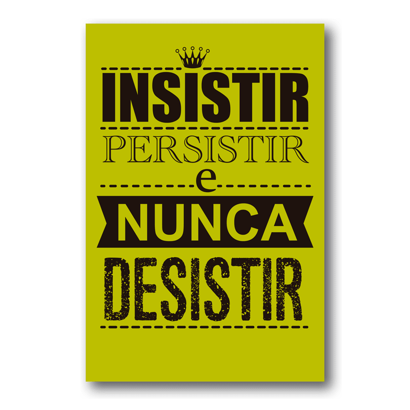 PLACA INSISTIR E NUNCA DESISTIR PLACA INSISTIR E NUNCA DESISTIR